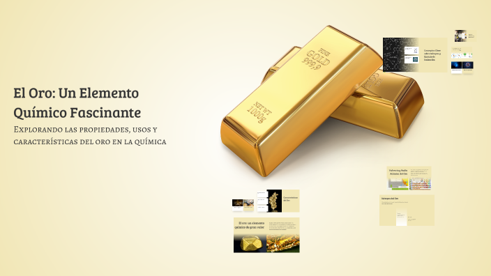 El Oro: Un Elemento Químico Fascinante by Cheesecut Rios on Prezi