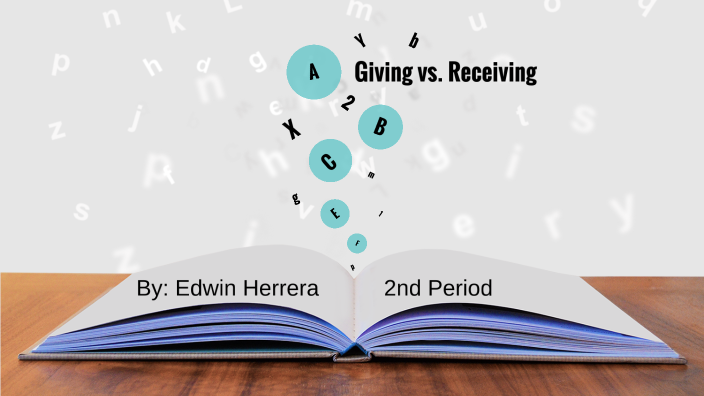 Giving vs Receiving by Edwin Herrera on Prezi