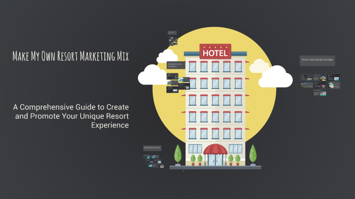 Make My Own Resort Marketing Mix by Gabriela Gennari on Prezi
