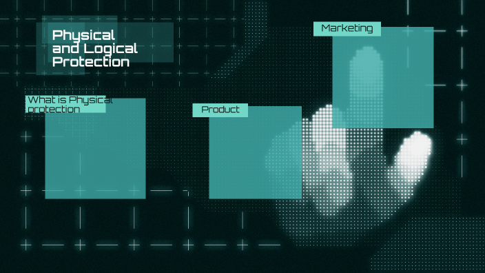 Physical protection and logical protection by Jason He on Prezi