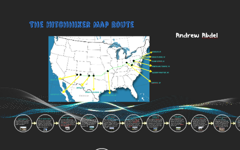 The Hitchhiker Map Route by Andrew Abdel on Prezi