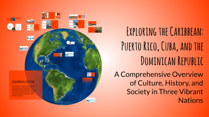 Exploring the Caribbean: Puerto Rico, Cuba, and the Dominican Republic ...