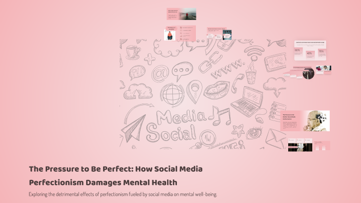 The Pressure to Be Perfect: How Social Media Perfectionism Damages ...
