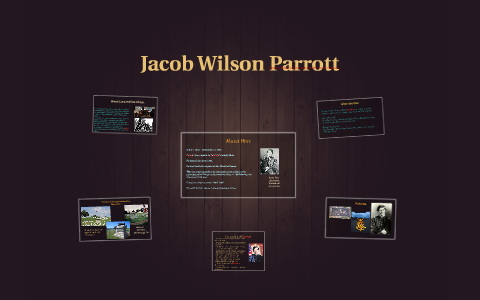 Jacob Wilson Parrott by on Prezi