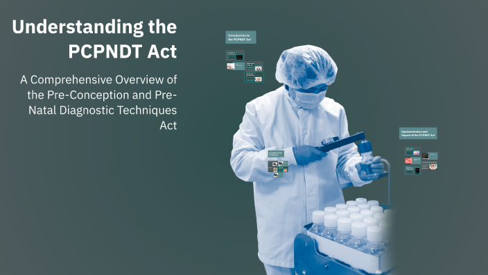Understanding the PCPNDT Act by s Raj on Prezi