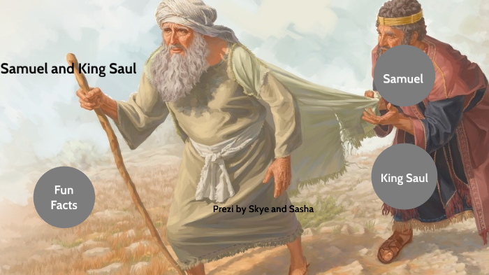 Samuel and King Saul by Skye Sande on Prezi