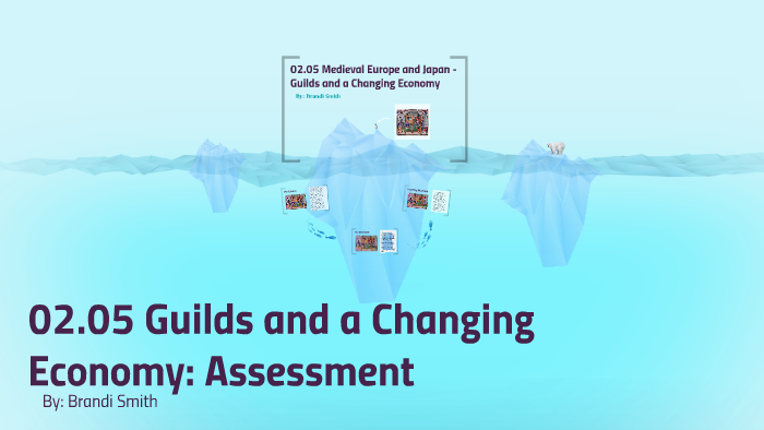 02.05 Medieval Europe and Japan - Guilds and a Changing Econ by Brandi ...