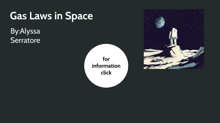 Gas laws in space by Alyssa Serratore on Prezi
