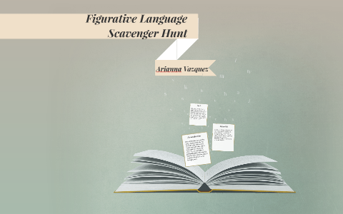 Figurative Language Scavenger Hunt by Arianna Vazquez on Prezi