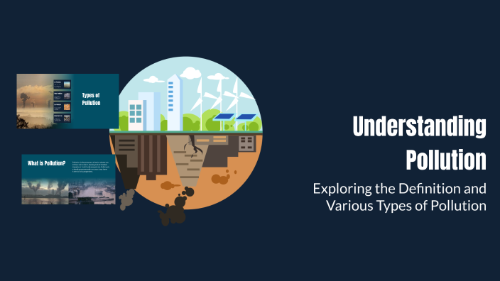 Understanding Pollution: Types and Impacts by Ayush Patil on Prezi