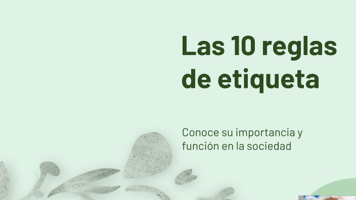 Las 10 reglas de etiqueta by leonardo garcia on Prezi