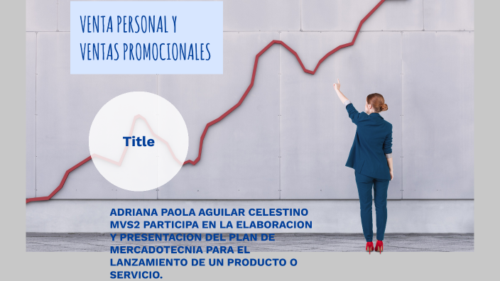 VENTA PERSONAL Y PROMOCION DE VENTAS by Adriana Paola on Prezi
