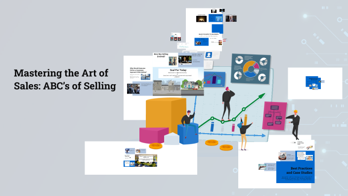 Mastering the Art of Sales: ABC’s of Selling by Dustin Wallington on Prezi