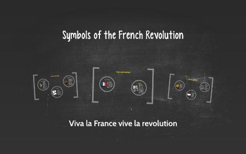 Symbols of the French Revolution by Skyler Hochstein on Prezi