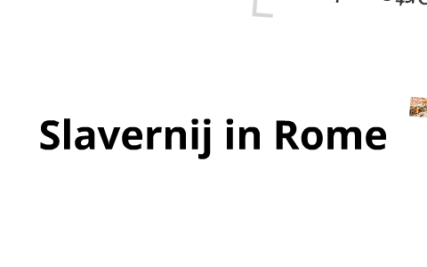 Slavernij in Rome by Fien Vermeulen on Prezi