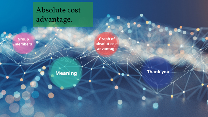 Absolute cost advantage theory by Dorji Choeda on Prezi