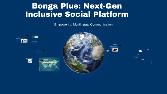 Bonga Plus: Next-Gen Inclusive Social Platform by Bi Ruks on Prezi