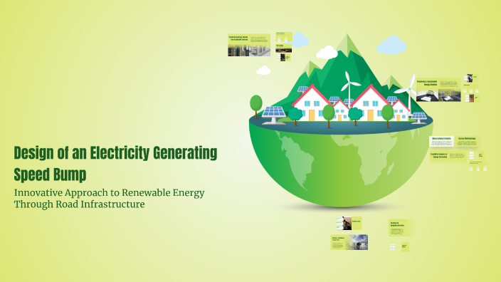 Design of an Electricity Generating Speed Bump by Tantan Muusha on Prezi