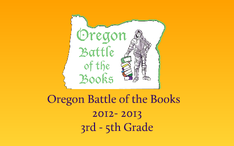 Oregon BAttle of the Books 2012-2013 3rd - 5th by Karen Babcock on Prezi