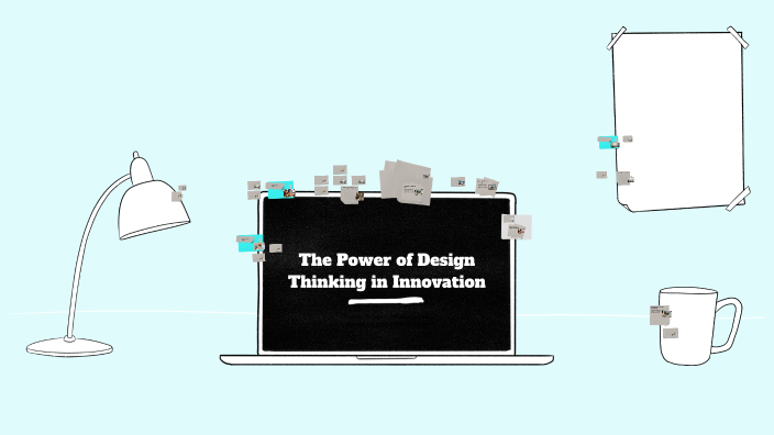 Design Thinking: Driving Innovation by Laksh D on Prezi