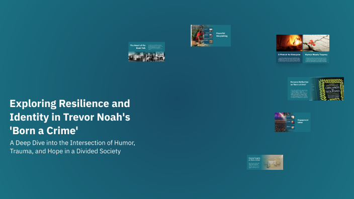 Exploring Resilience and Identity in Trevor Noah's 'Born a Crime' by zy ...