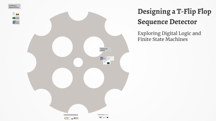Designing a T-Flip Flop Sequence Detector by arwa sameh on Prezi