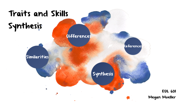 Traits and Skills Synthesis by Megan Moeller on Prezi