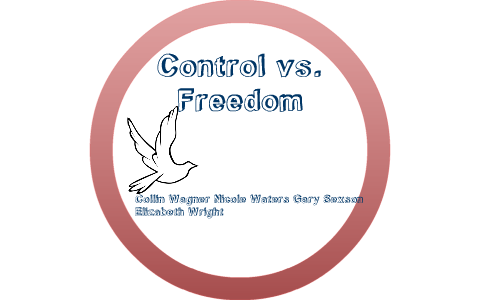 Freedom V. Control by Nicole Waters on Prezi