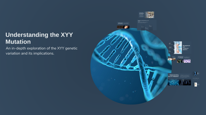 Understanding the XYY Mutation by logan echezabal on Prezi
