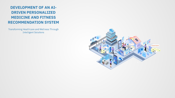 DEVELOPMENT OF AN AI-DRIVEN PERSONALIZED MEDICINE AND FITNESS ...