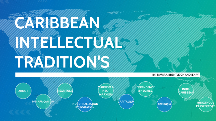 Caribbean Intellectual Traditions by jenay Ward on Prezi