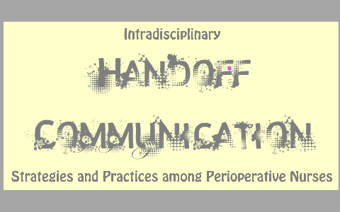 Perioperative Handoff Communication by Jordan Albert Cruz on Prezi