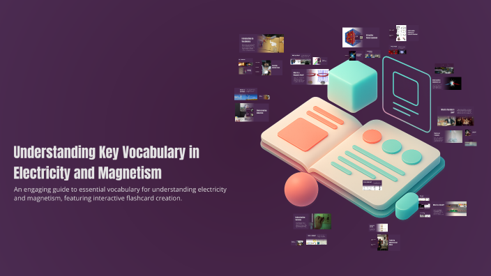 Understanding Key Vocabulary in Electricity and Magnetism by Aiden ...