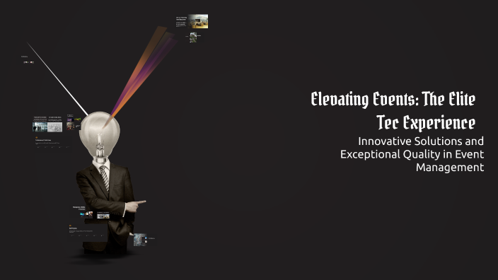 Elevating Events: The Elite Tec Experience by islam REFAAT on Prezi