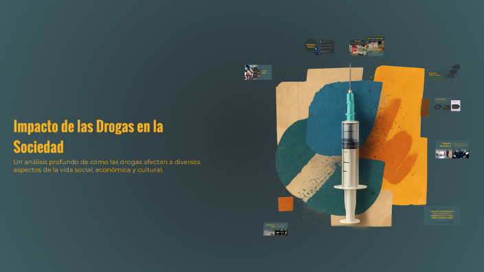 Impacto de las Drogas en la Sociedad by Eric Guillen on Prezi
