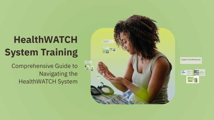 HealthWATCH System Training by Yan Wenly Weston on Prezi