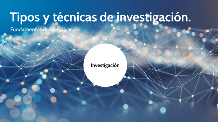 tipos y técnicas de inv by XIMENA HERNÁNDEZ AGUILAR on Prezi tipos y técnicas de inv by XIMENA HERNÁNDEZ AGUILAR on Prezi