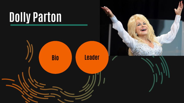 Dolly Parton: A Leader by Lina Lapratt on Prezi
