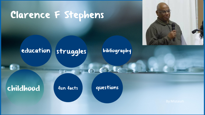 Clarence Stephens by Mistaiah Simmons on Prezi