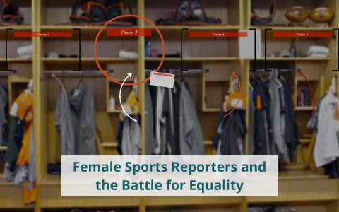 Female Sports Reporters and the Battle of the Locker Room by on Prezi