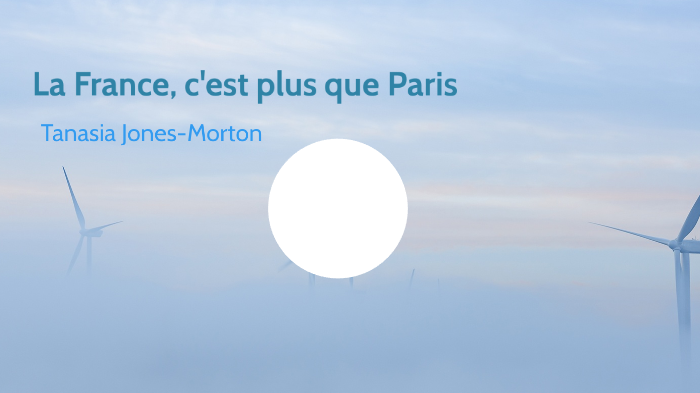 French Oral Presentation by Tanasia Jones-Morton on Prezi