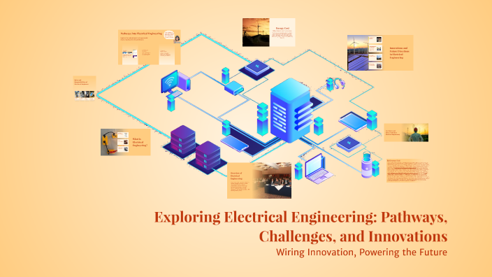 Exploring Electrical Engineering: Pathways, Challenges, and Innovations by Charli Gibbons on Prezi