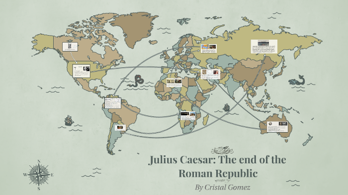 Julius Caesar: Roman Republic to Roman Empire by Cristal Gomez on Prezi
