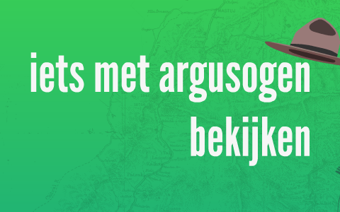 iets met argusogen bekijken by Lot Markey on Prezi
