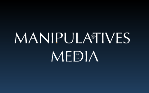 Manipulatives Media by Katrina Loreto on Prezi
