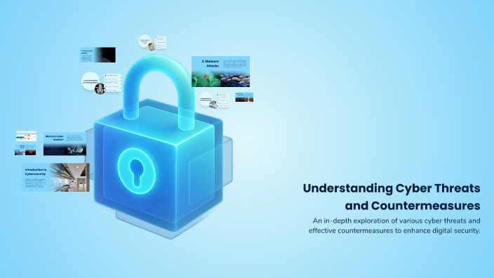 Understanding Cyber Threats and Countermeasures by jadiel correa on Prezi