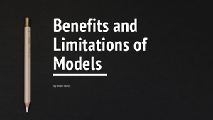 Benefits and Limitations of Models by Jovani Olivo on Prezi Design