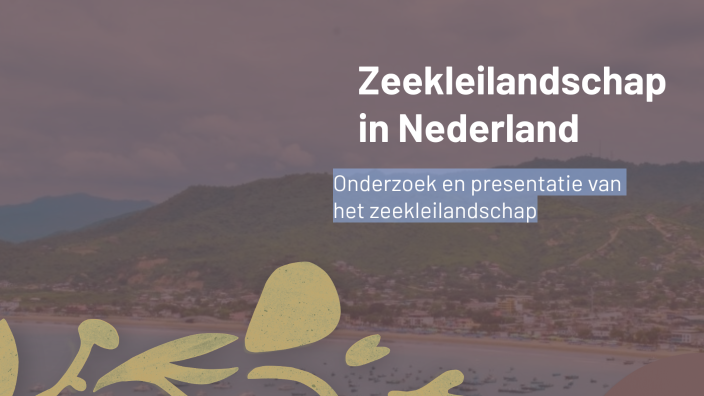 Zeekleilandschap in Nederland by luna chami on Prezi