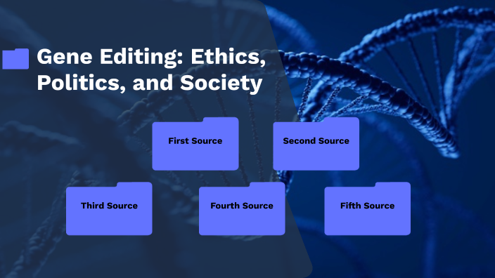 Gene Editing: Ethics, Politics, and Society by Paolo Chreif on Prezi