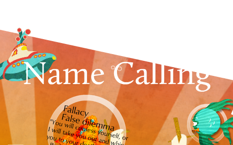 Name Calling propaganda by Brad Malaska on Prezi
